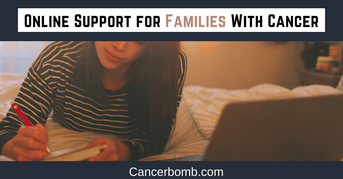How to Find Online Support for Families With Cancer.