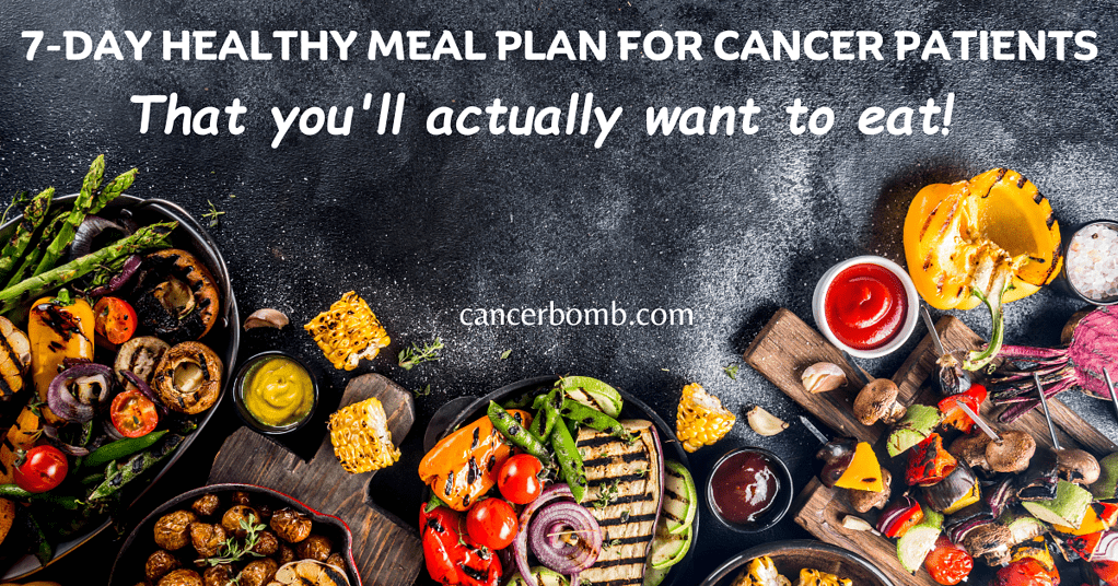 7-Day Healthy Meal Plan for Cancer Patients (that you'll actually want ...