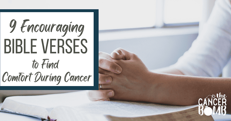9 Encouraging Bible Verses to Find Comfort During Cancer.